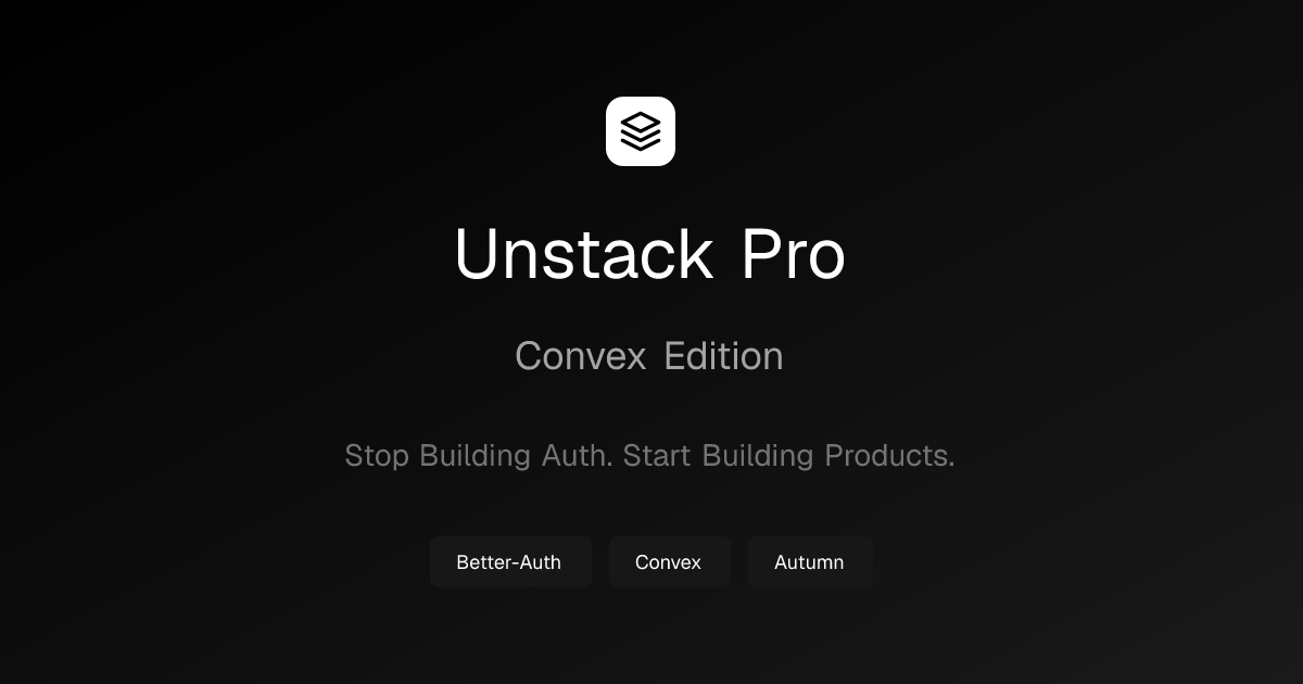 Unstack Pro Convex - Production-Ready Auth Starter Kit